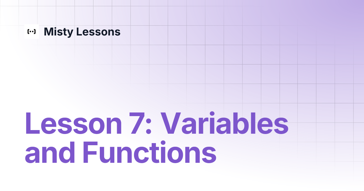 Lesson 7: Variables and Functions | Misty Lessons