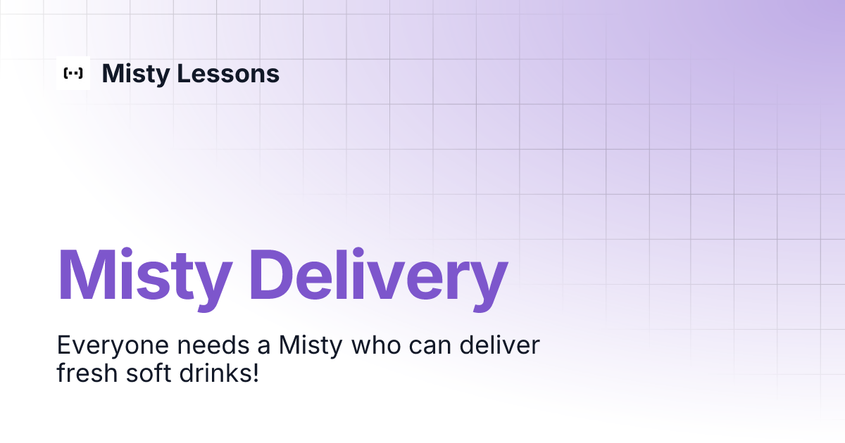 Misty Delivery | Misty Lessons