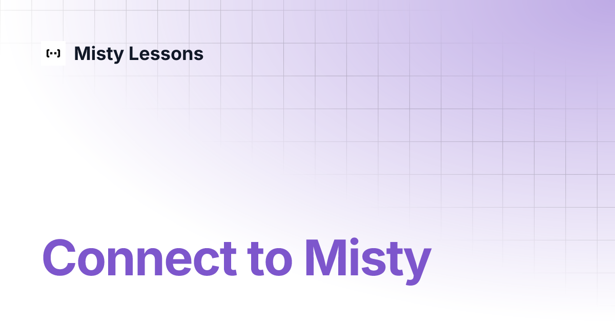 Connect to Misty | Misty Lessons