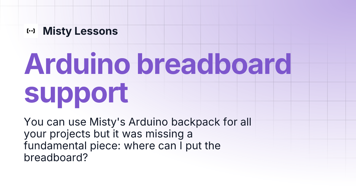 Arduino breadboard support | Misty Lessons