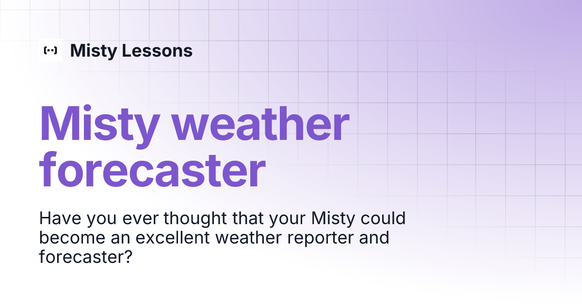 Misty weather forecaster | Misty Lessons