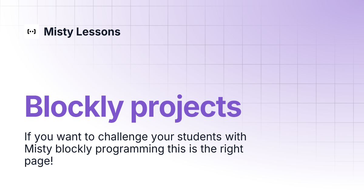 Blockly projects | Misty Lessons