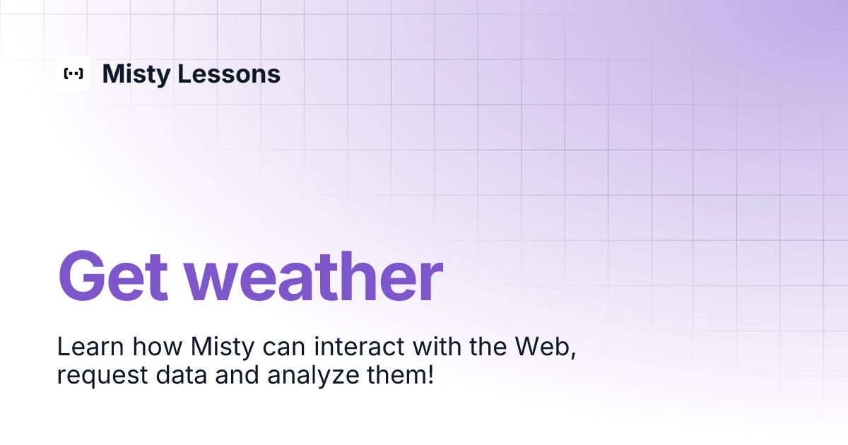 Get weather | Misty Lessons