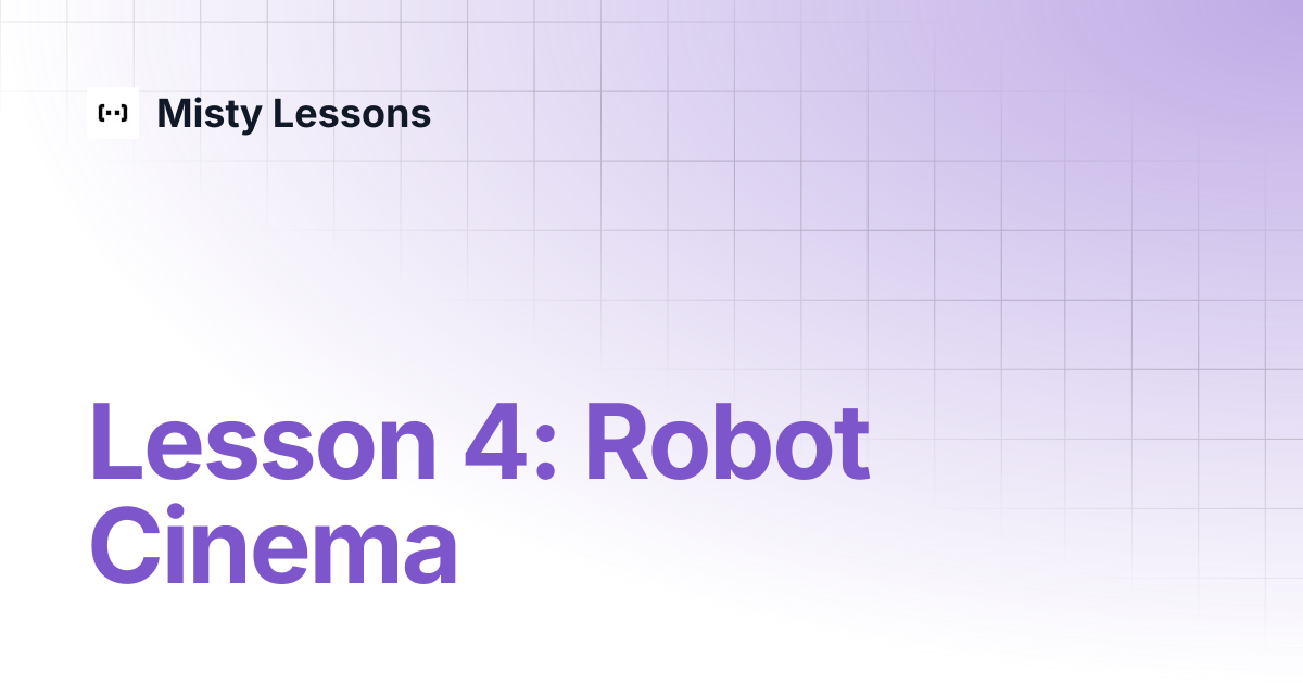 Lesson 4: Robot Cinema | Misty Lessons