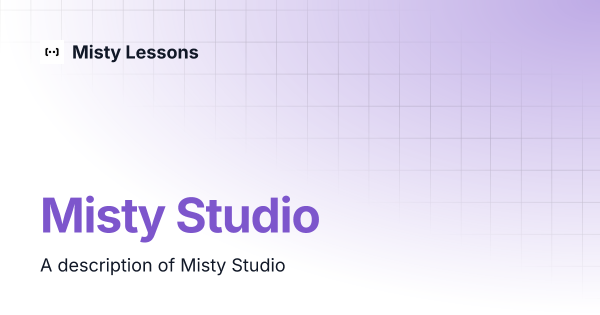 Misty Studio | Misty Lessons