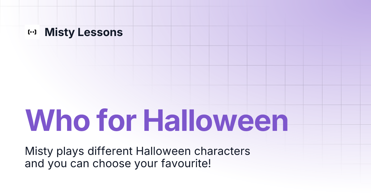 Who for Halloween | Misty Lessons